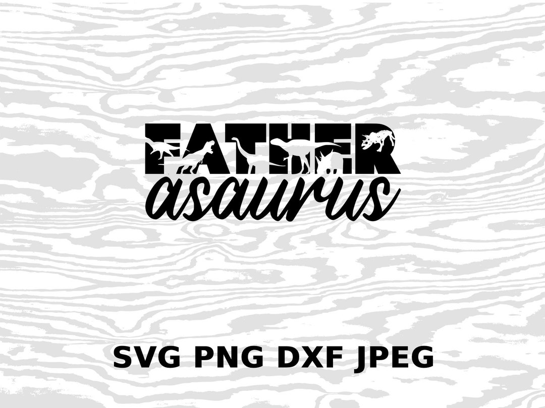 Dinosaur Father Asaurus SVG JPEG PNG Dxf Digital Design - Etsy Ireland