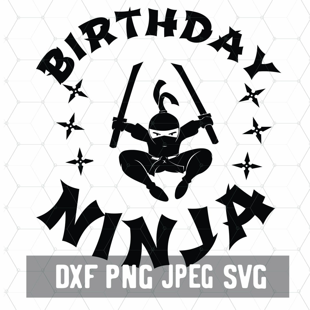 Birthday Ninja SVG - Ninja Fighter Svg - Martial Arts - Digital ...