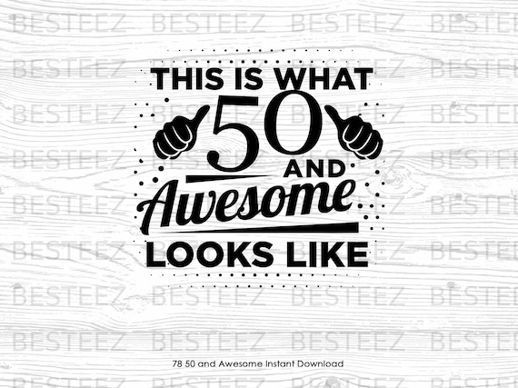 This is What 50 and Awesome Svg File Looks Like Png Digital - Etsy