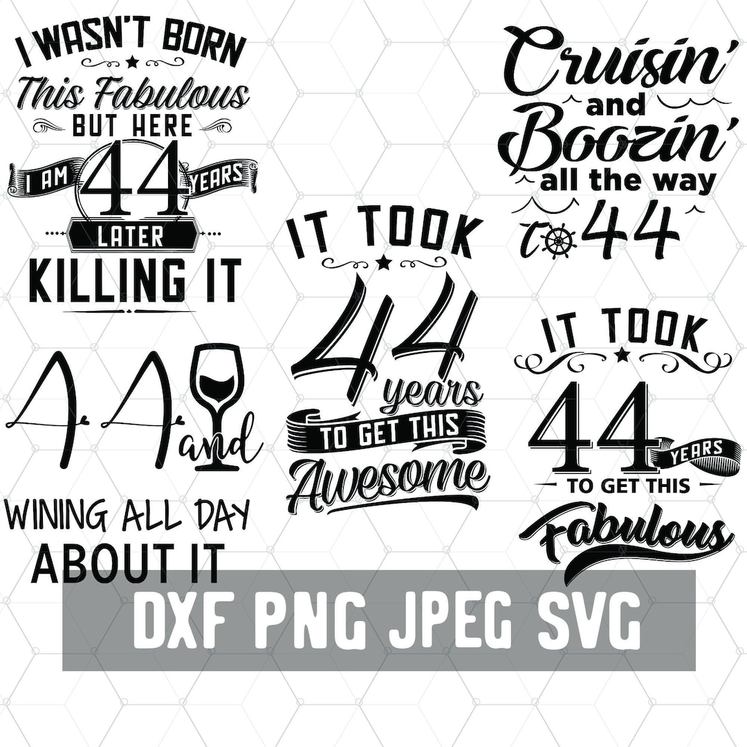 Funny 44th Birthday - 44 Years Svg - Birthday 44 PNG - Digital Download ...