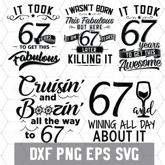 Funny 67th Birthday 67 Years Svg Birthday 67 PNG Digital - Etsy