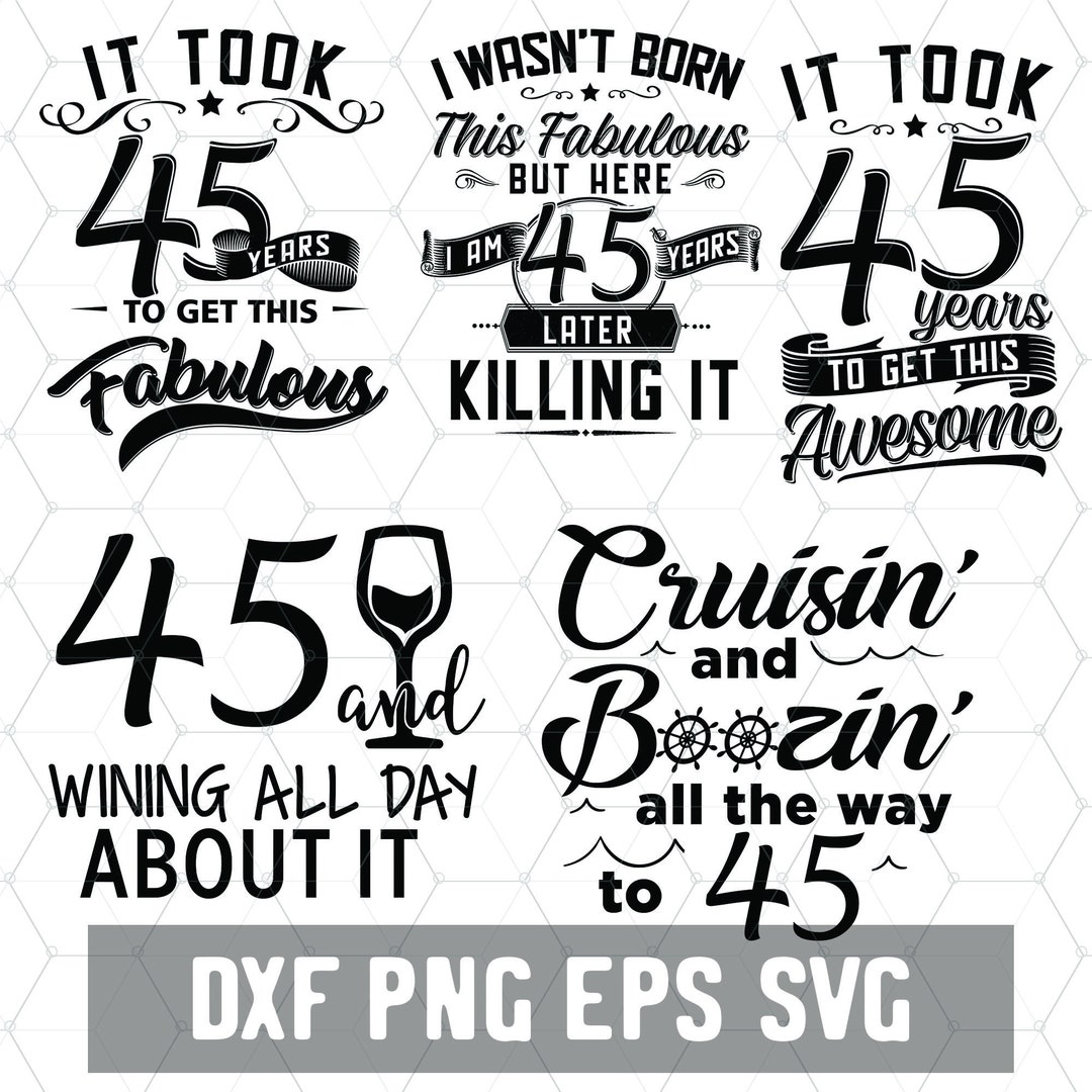 Funny 45th Birthday - 45 Years Svg - Birthday 45 Year PNG - Digital ...