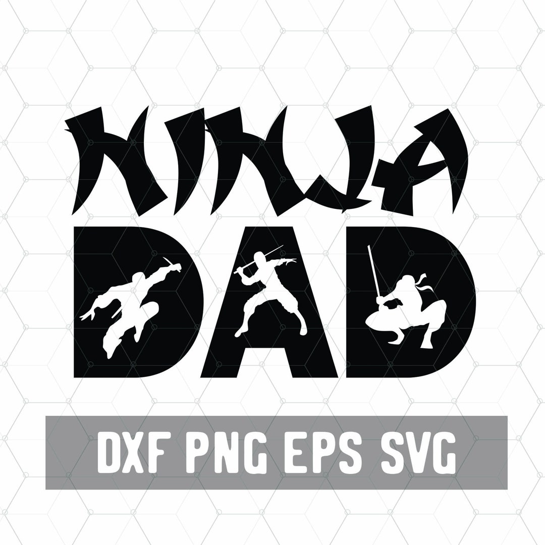 Ninja Dad SVG - Ninjitsu Martial Arts Svg - Fathers Day Shirt - Digital ...