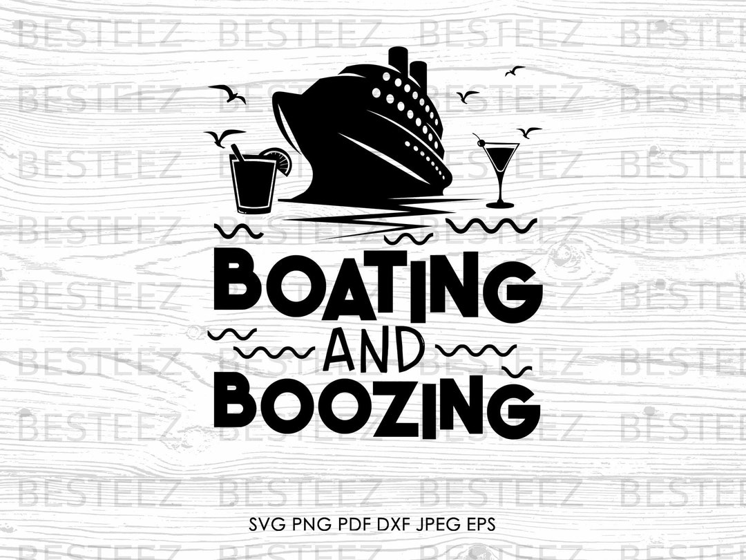 Boating and Boozing Svg File- Cruising Png - Digital Download - Cut ...
