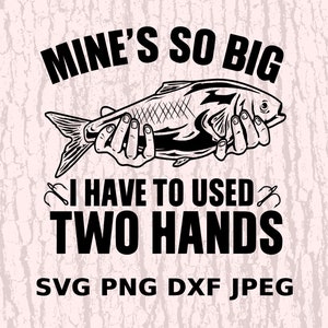Funny Fishing 'use Two Hands' SVG JPEG PNG Dxf - Etsy