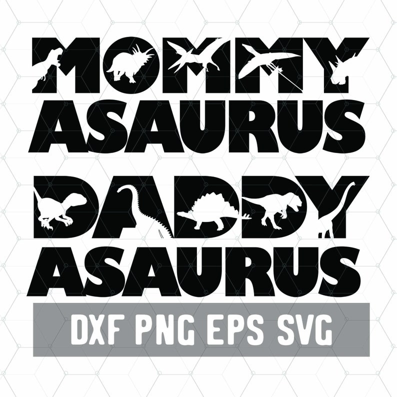 Daddy Asaurus - Mommy Asaurus - Dinosaur Svg - Dinosaur Bundle Dxf ...