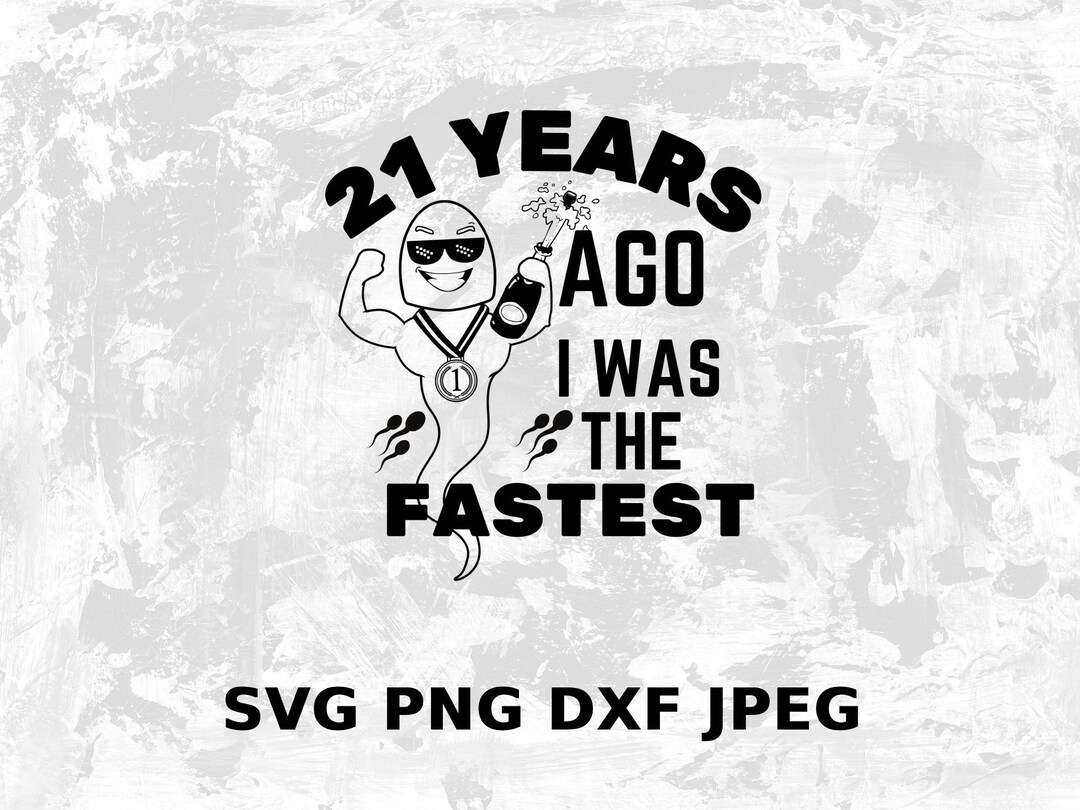 21 Years Ago Fastest Birthday SVG, JPEG, PNG, Dxf - Digital Design for ...