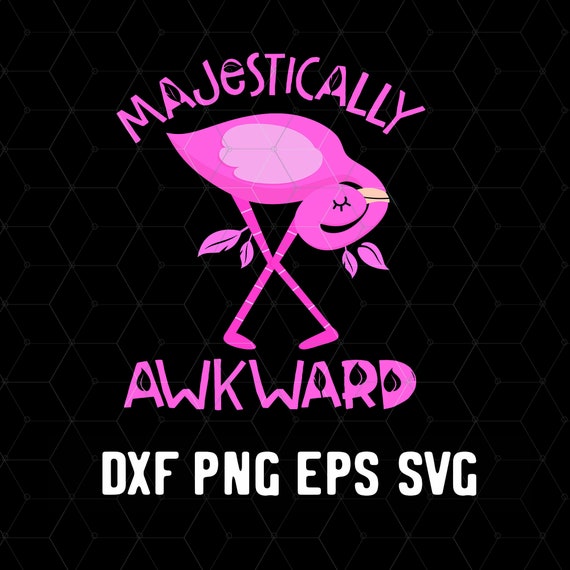 Majestically Awkward Flamingo Svg Pink Flamingo Dxf | Etsy