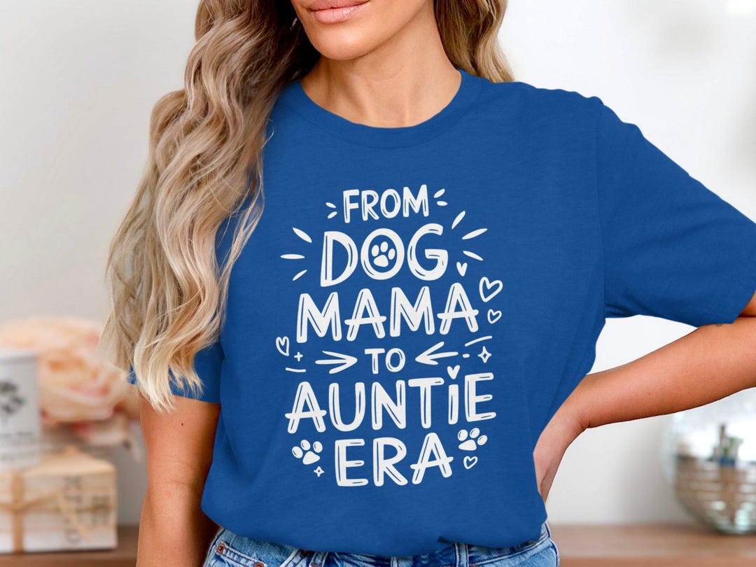 From Dog Mama to Auntie Era, Fun Dog Lover Aunt Gift Shirt, Cute Auntie ...