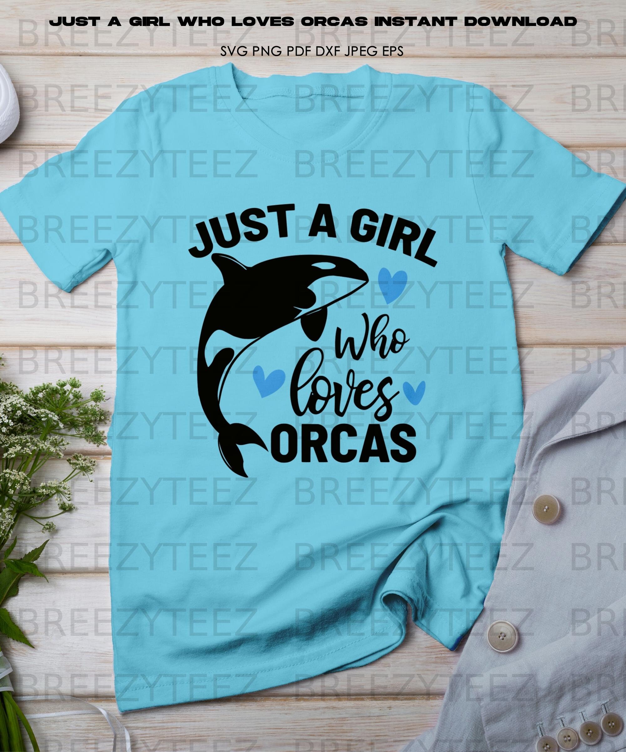 Just A Girl Who Loves Orcas Svg File Orca Png Digital - Etsy