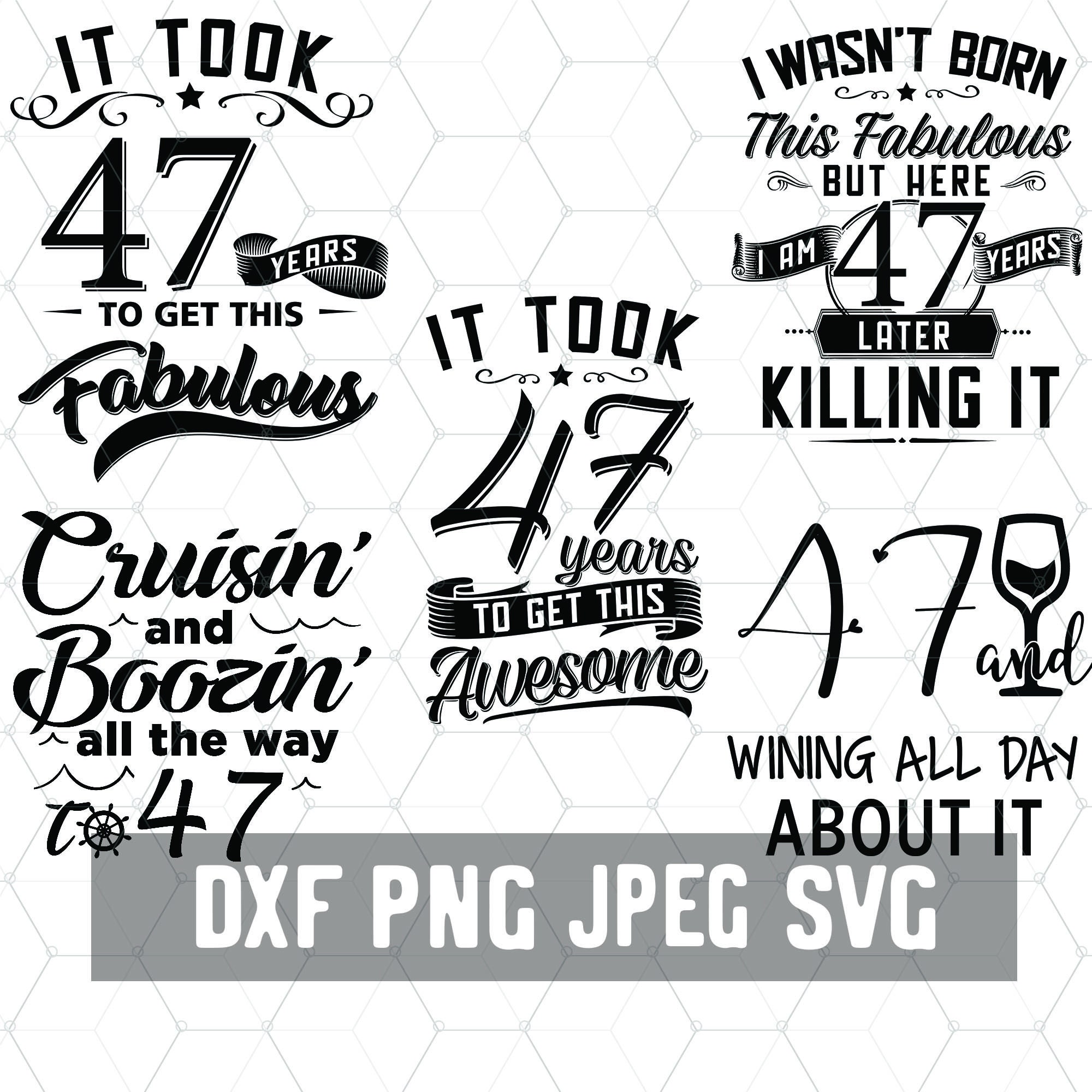 Funny 47th Birthday 47 Years Svg Birthday 47 PNG Digital - Etsy