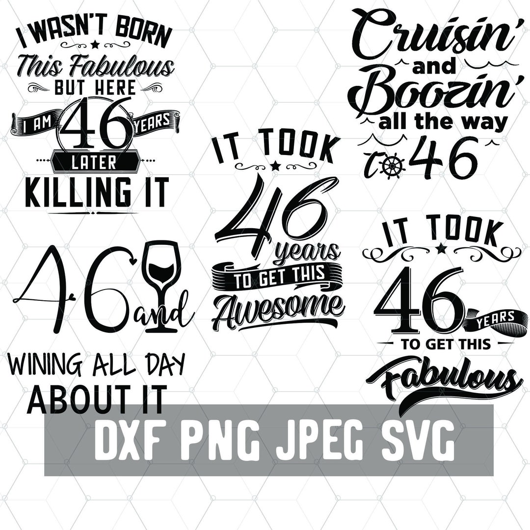 Funny 46th Birthday - 46 Years Svg - Birthday 46 PNG - Digital Download ...