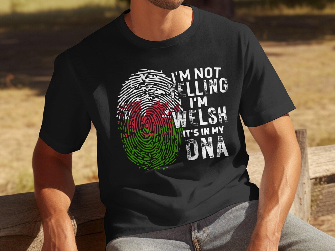 Welsh DNA T-shirt, Wales Flag, Funny Welsh Saying, Heritage Pride ...
