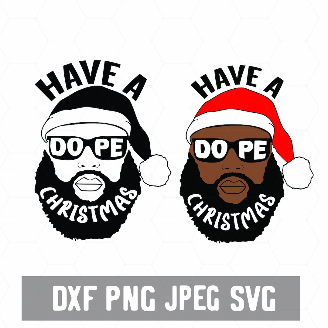 Have a Dope Christmas Black Santa SVG- Black Santa Claus Download ...