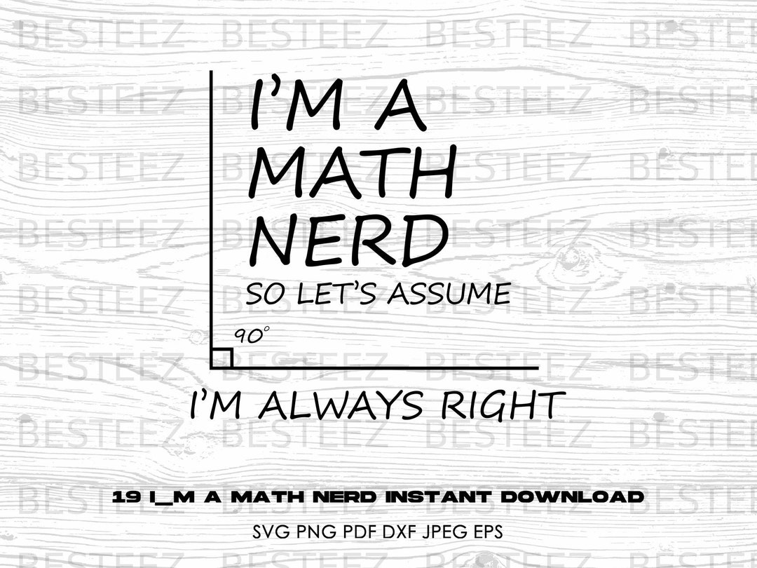 I'm A Math Nerd Svg File- Mathematics Png - Digital Download - Cut File ...