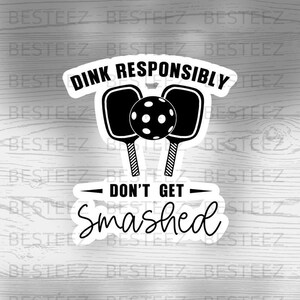 Dink Responsibly Svg File- Pickleball Png - Digital Download - Cut File ...