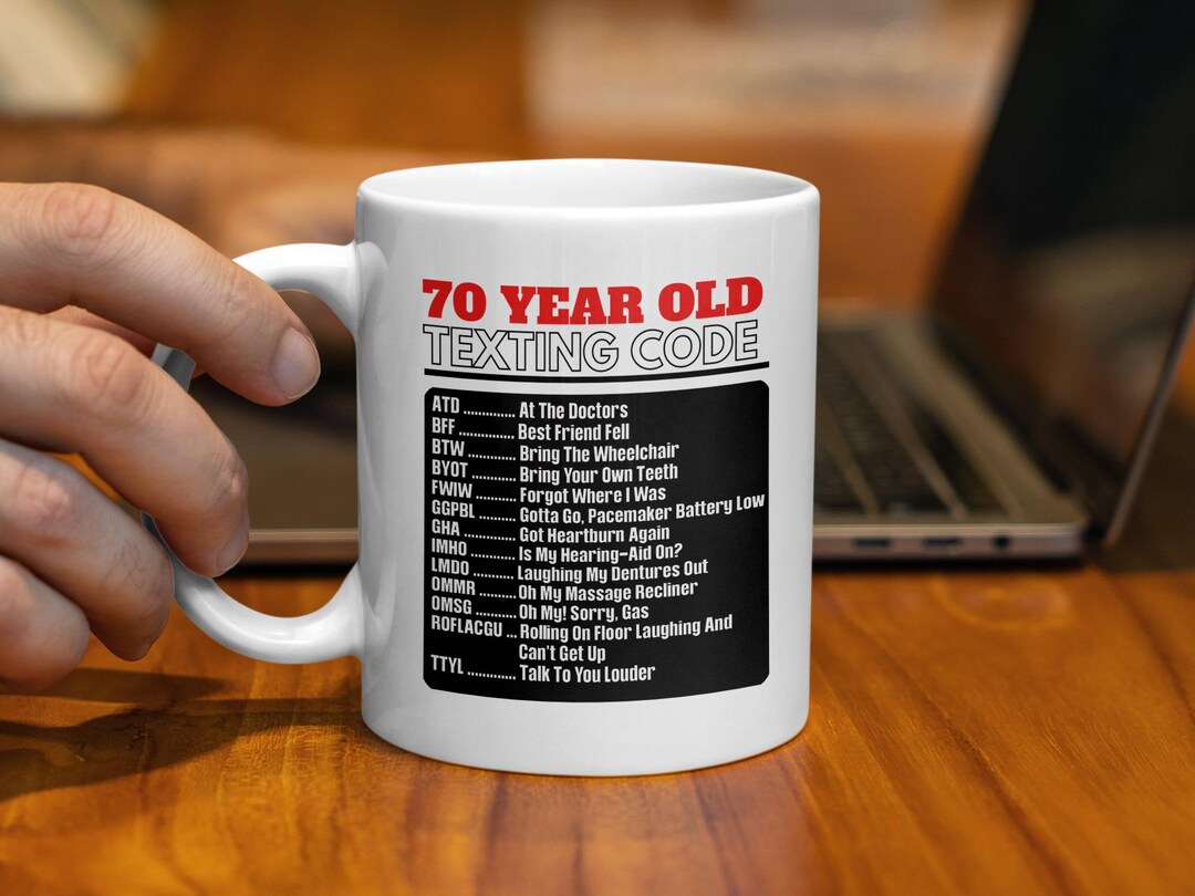 Funny 70 Year Old Texting Code Mug, Senior Humor Mug, Gag Gift ...