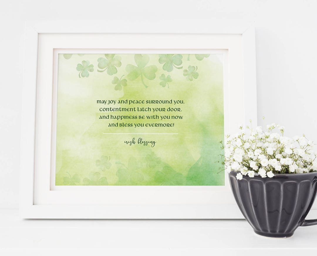 Irish Blessing – may Joy and Peace Surround You, Contentment Latch Your ...