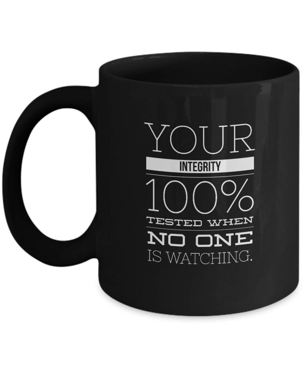 Motivational Quote Ceramic Coffee Mug Your Integrity 100% Tested When ...