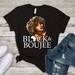 Black and Boujee Shirt Boujee Woman T-shirt Black Lady Black Woman ...