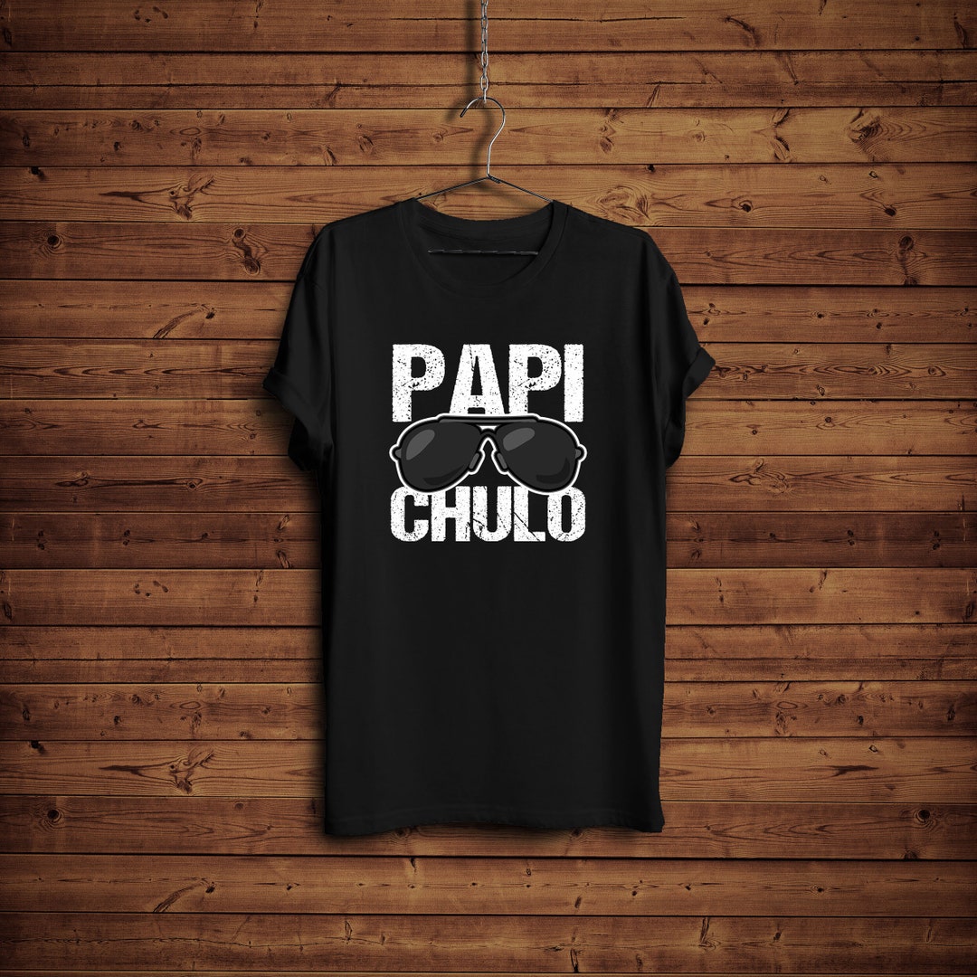Funny Papi Shirt/ Papi Chulo T-shirt/ Fathers Day Gift for Daddy Called ...