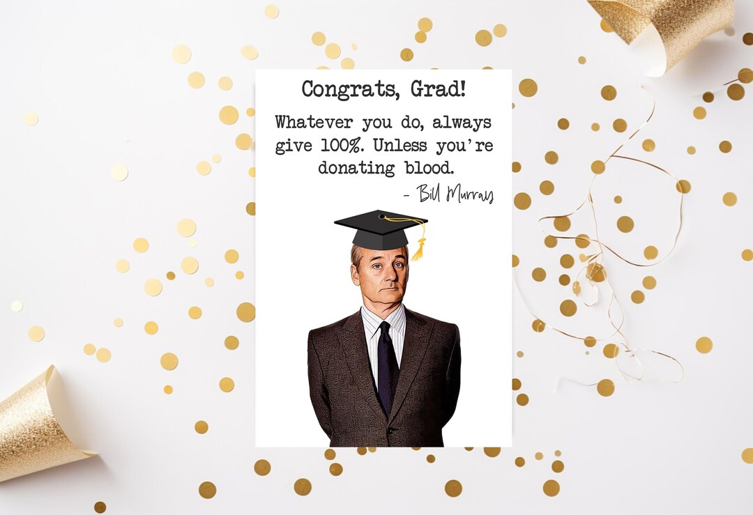 Bill Murray Graduation Card, Cap, Quote, Grad, Gift, Greeting, Blank ...