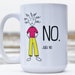 Funny Coffee Mugs,funny Coffee Cup,no Just No,funny Coffee Mugs for ...