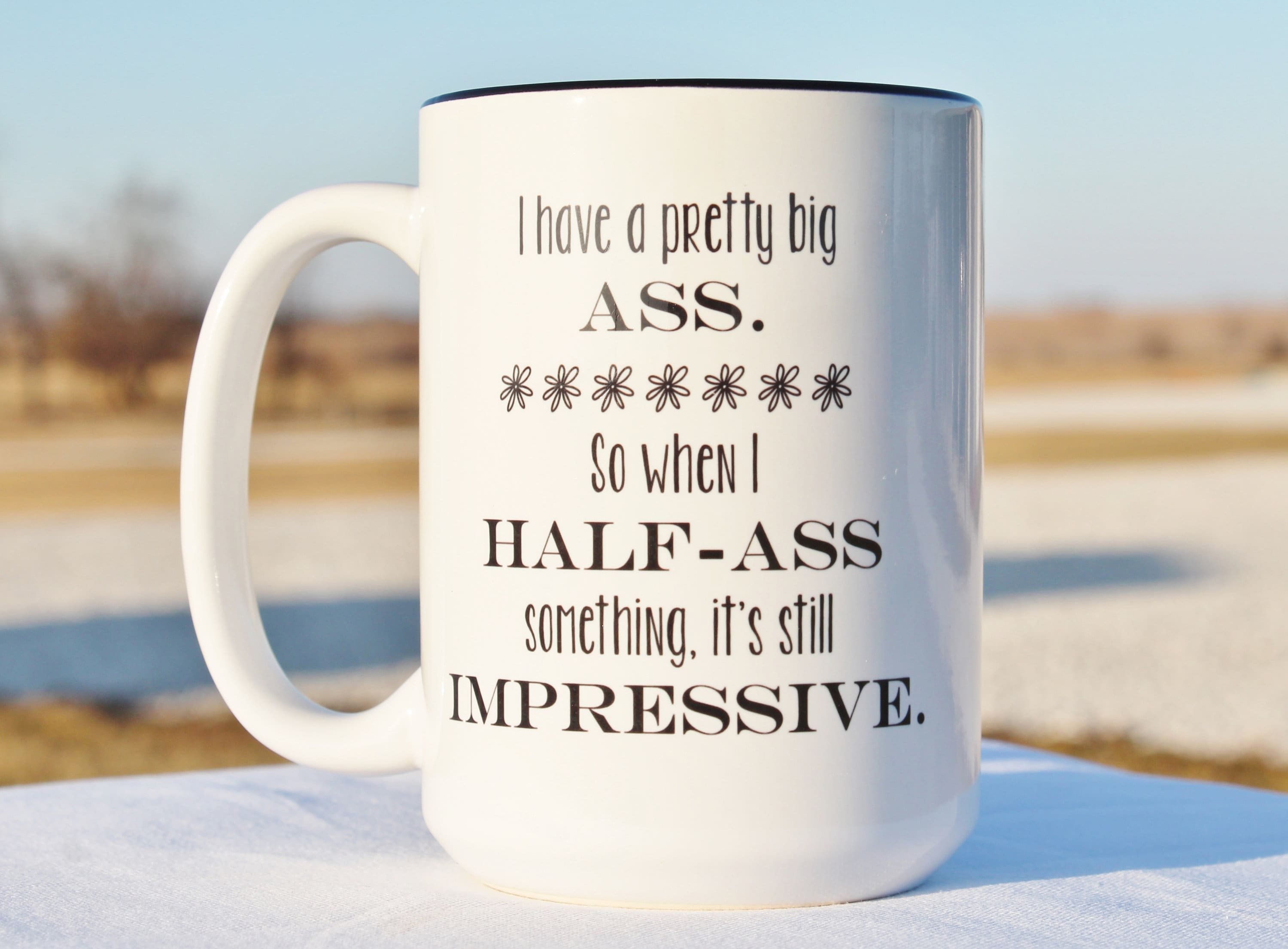 Funny Coffee Mugs, Big Ass Mug, Half-ass Mug,something Impressive, Gift ...
