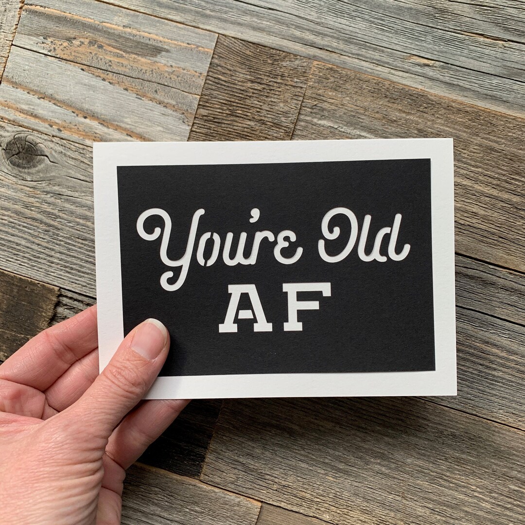 You're Old AF Birthday Card, Funny Birthday Card, Over the Hill ...