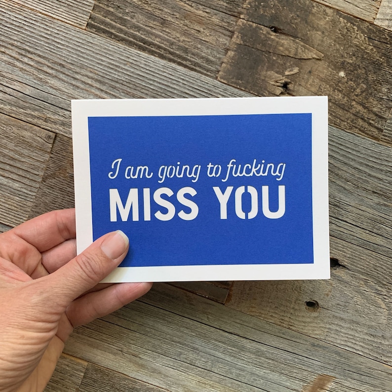 I Am Going To Fucking Miss You Card Moving Card Miss You Etsy