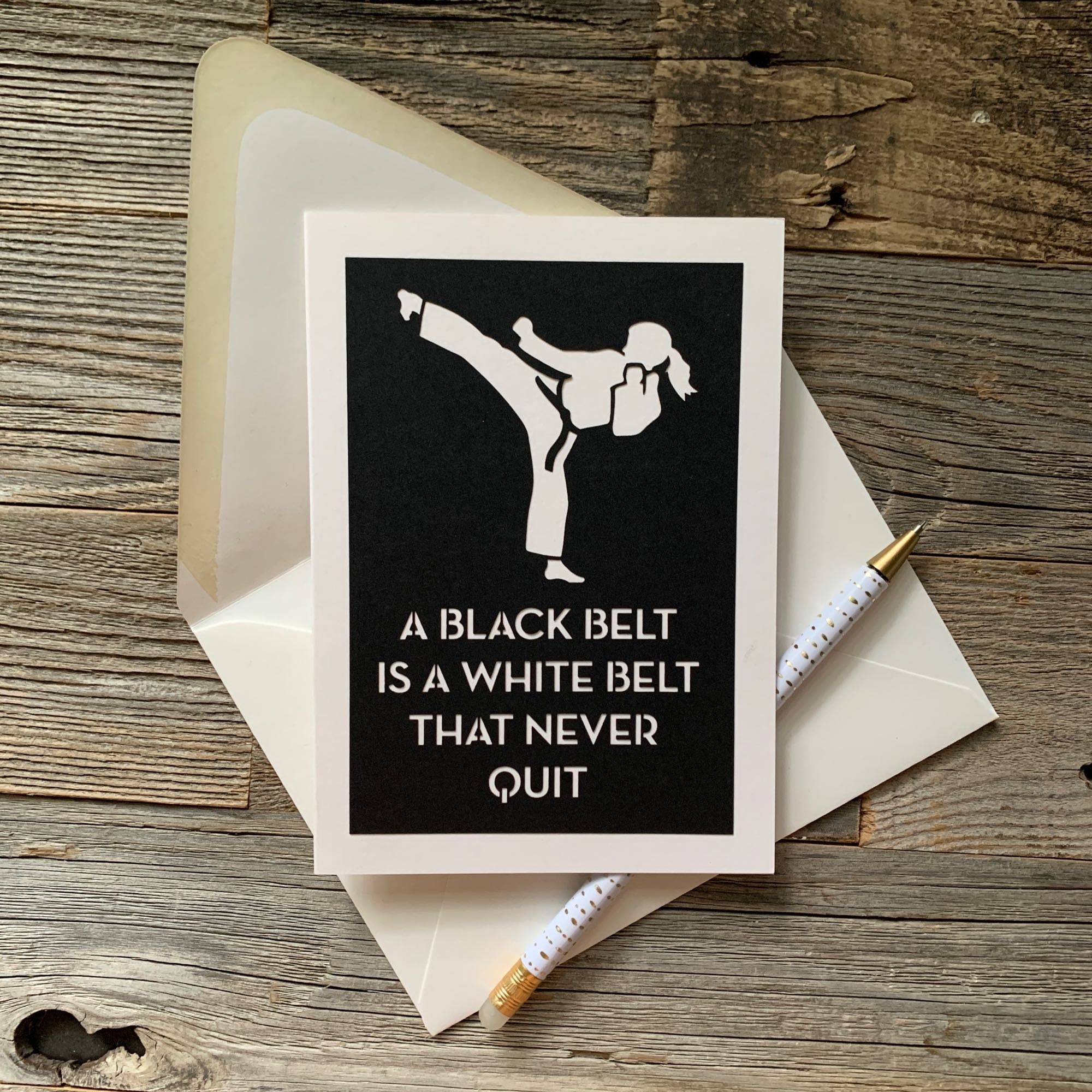 Girl Black Belt Card, A Black Belt is a White Belt That Never Quit Card ...