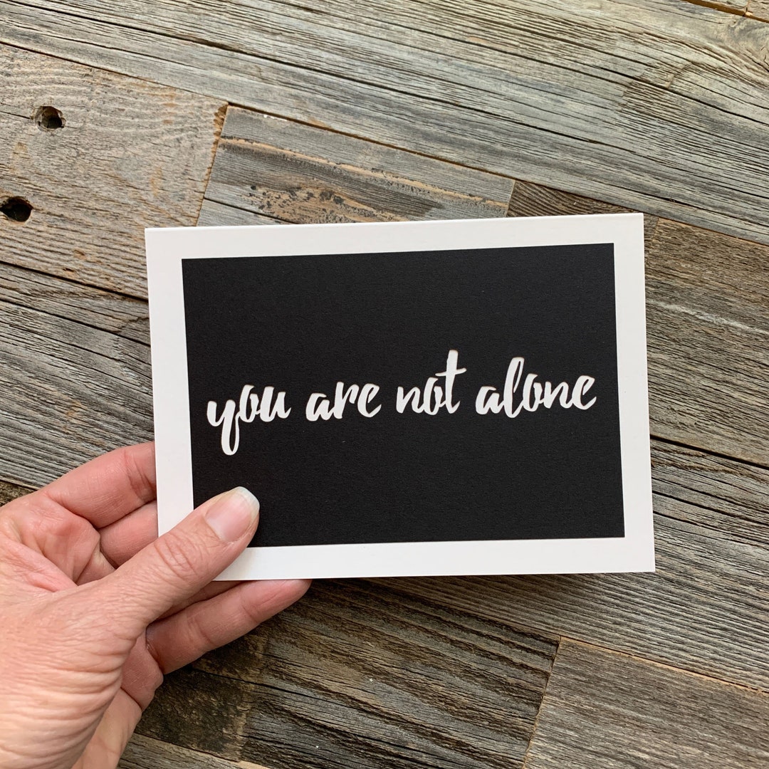 You Are Not Alone Card, Support Card, Sympathy Card, Mourning Card ...