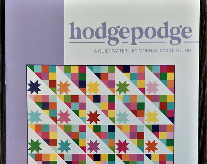 Hodgepodge Quilt Pattern, 2021 From Modernly Morgan, Plans for 5 ...
