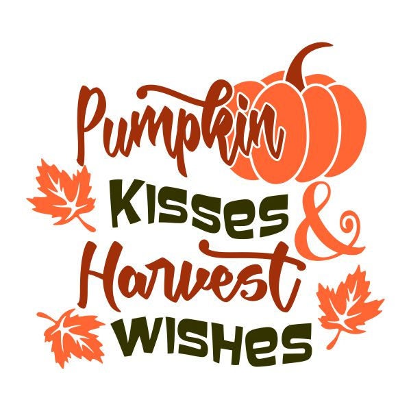 Pumpkin Kisses and Harvest Wishes Fall Cuttable Design SVG PNG | Etsy