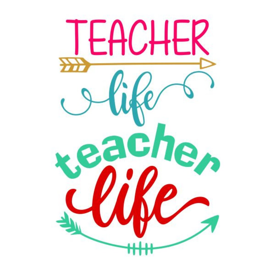 Teacher Life School Cuttable Design SVG PNG DXF & Eps Designs Cameo ...