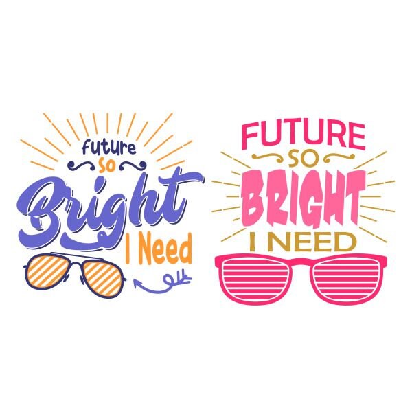 Future is so Bright I Need Shades School Cuttable Design SVG - Etsy