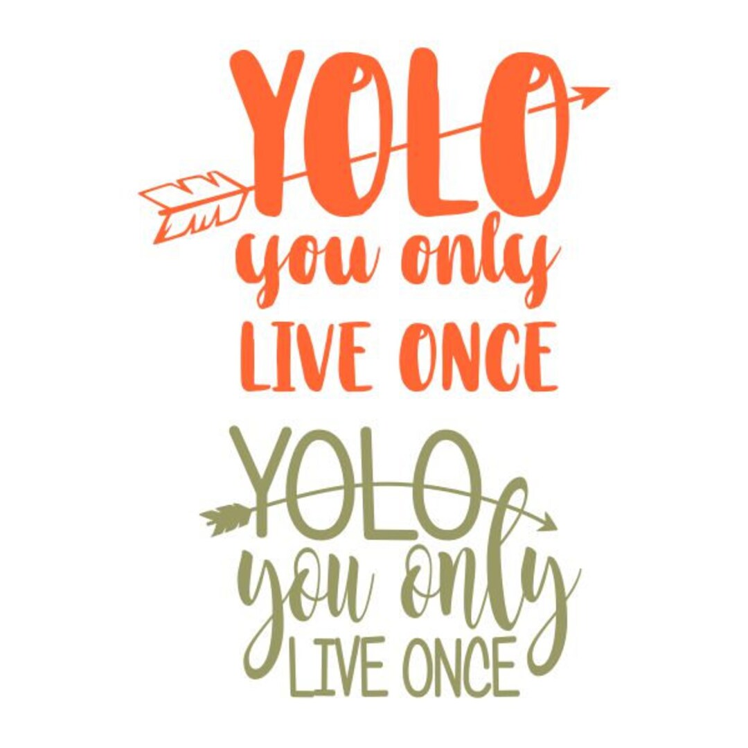 Yolo You Only Live Once Cuttable Design SVG PNG DXF & Eps - Etsy