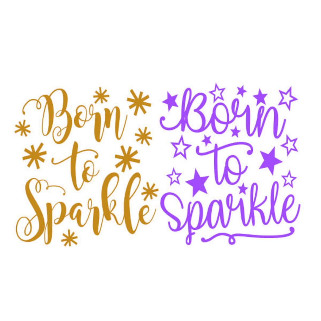 Born to Sparkle Cuttable Design SVG PNG DXF & Eps Designs Cameo File ...