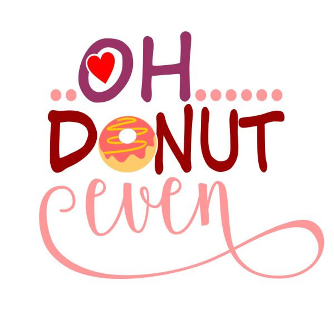 Oh Donut Even Cuttable Design SVG PNG DXF & Eps Designs Cameo - Etsy