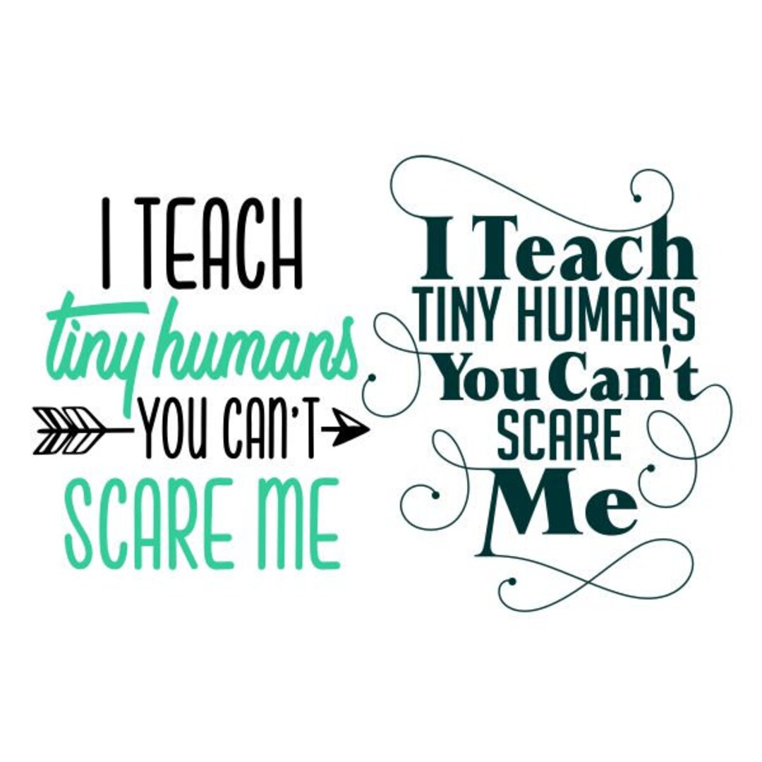 I Teach Tiny Humans School Teacher Cuttable Design SVG PNG DXF & Eps ...