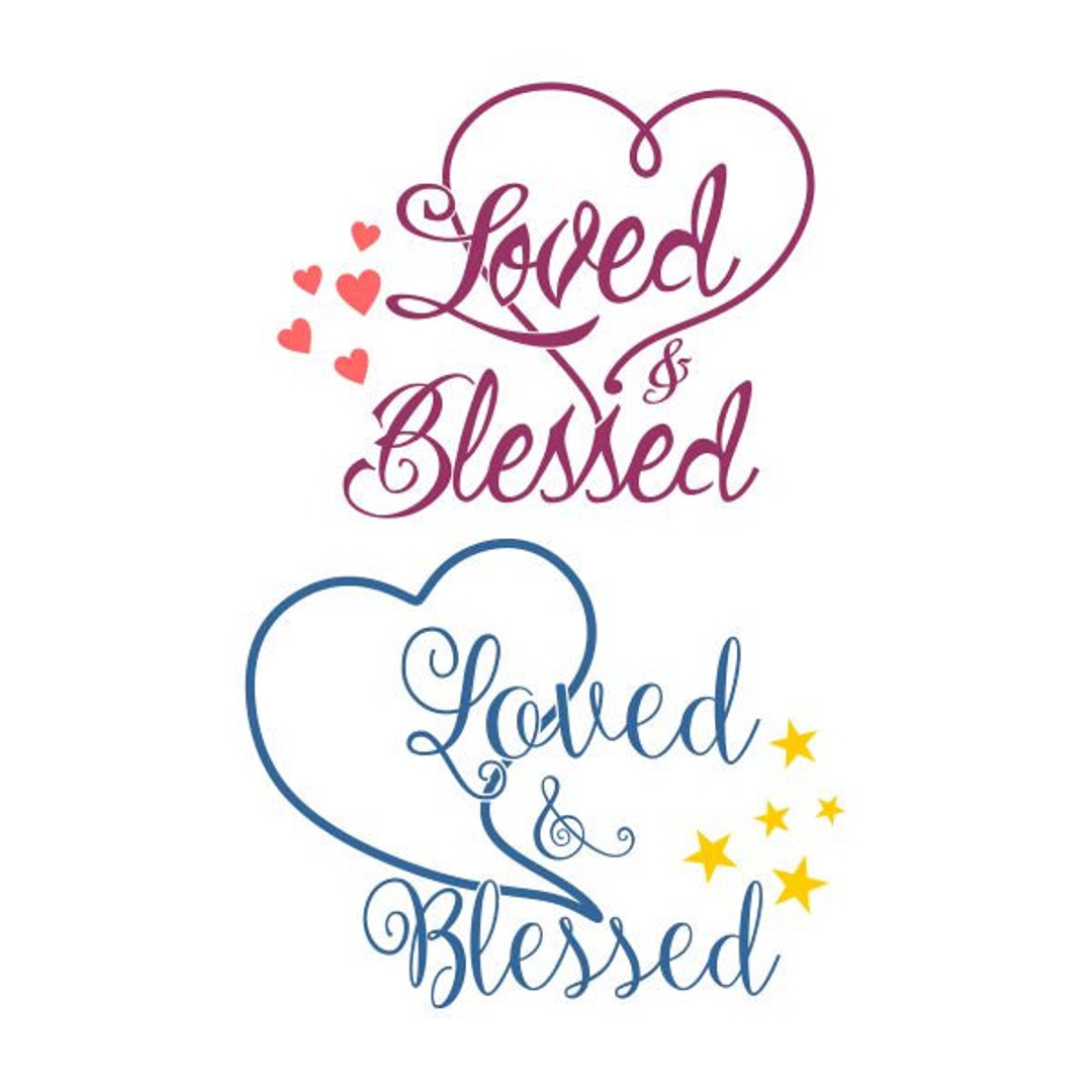 Loved and Bless Cuttable Design SVG PNG DXF & Eps Designs Cameo File ...