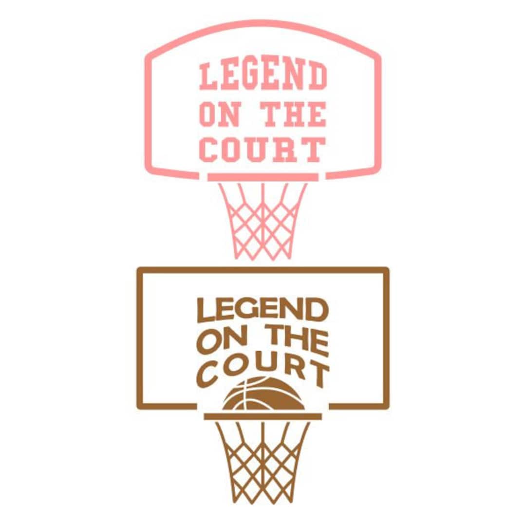 Legend on the Court Basketball Cuttable Design SVG PNG DXF & Eps ...