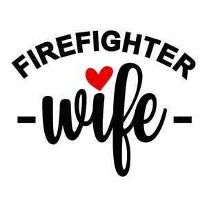 Firefighter Wife Pack Cuttable Design SVG PNG DXF & Eps Designs Cameo ...