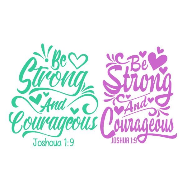 Be Strong And Courageous Cuttable Design Svg Png Dxf And Eps Etsy