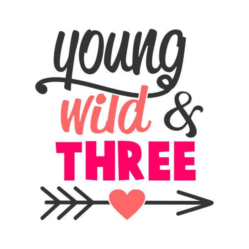 Young Wild and Three Cuttable Design SVG PNG DXF & Eps Designs - Etsy