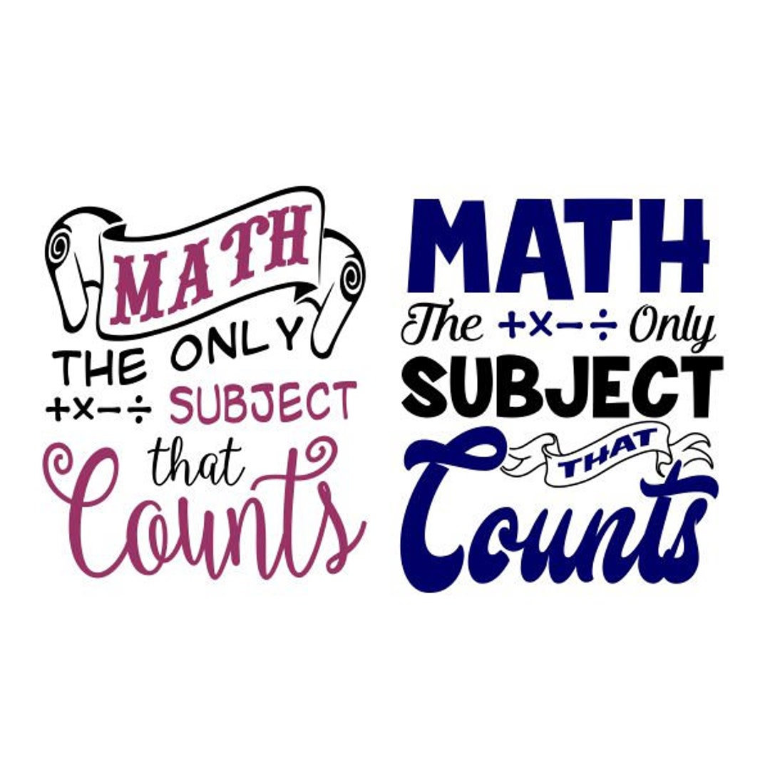 Math is the Only Subject That Counts Teacher School Cuttable Design SVG ...