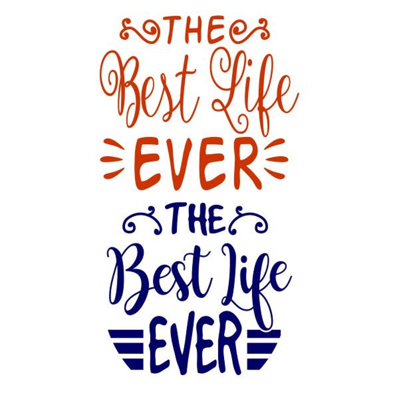 The Best Life Ever Cuttable Design SVG PNG DXF & Eps Designs - Etsy