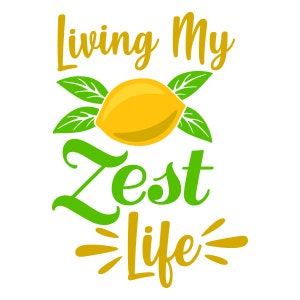 Living My Zest Life Pack Cuttable Design SVG PNG DXF & Eps Designs ...