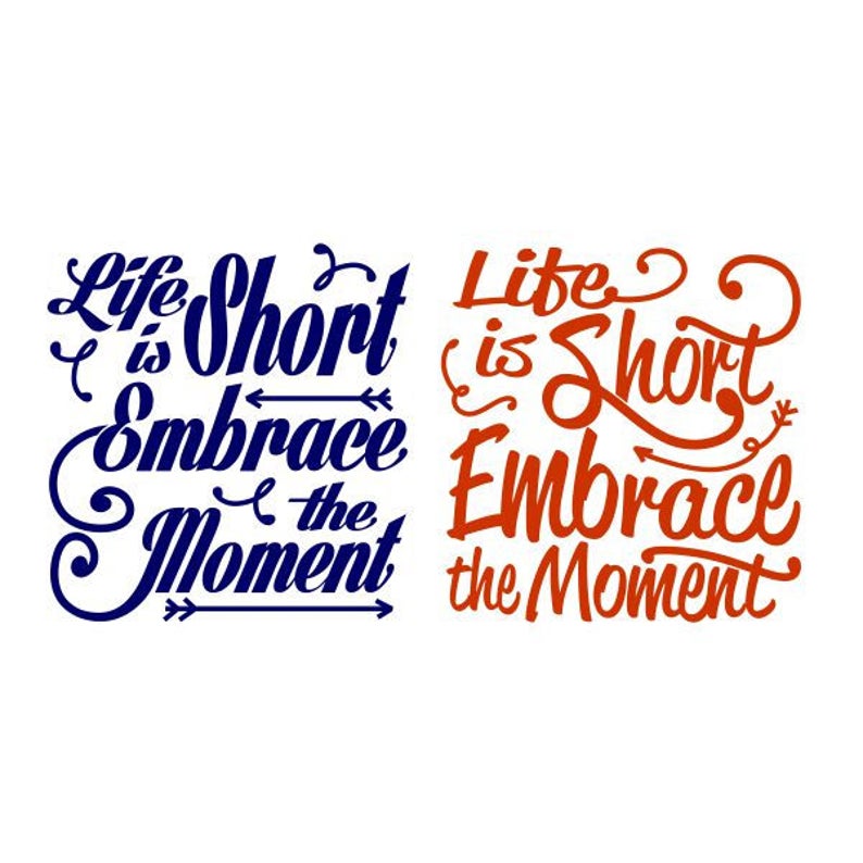 Life is Short Embrace the Moment Cuttable Design SVG PNG DXF & - Etsy