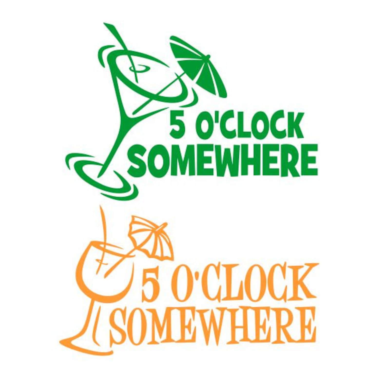 5 O'clock Somewhere Cuttable Design SVG PNG DXF & Eps Designs Cameo ...